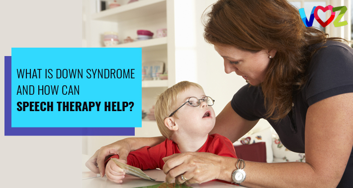 What Is Down Syndrome And How Can Speech Therapy Help? | The Voz ...