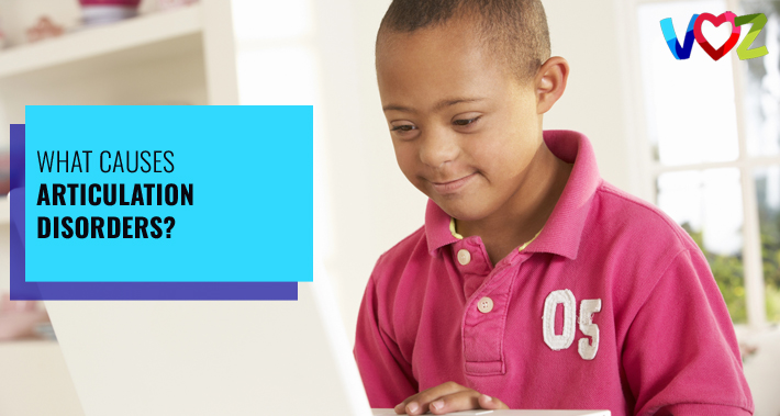 What Causes Articulation Disorders? | The Voz Institute | Speech ...