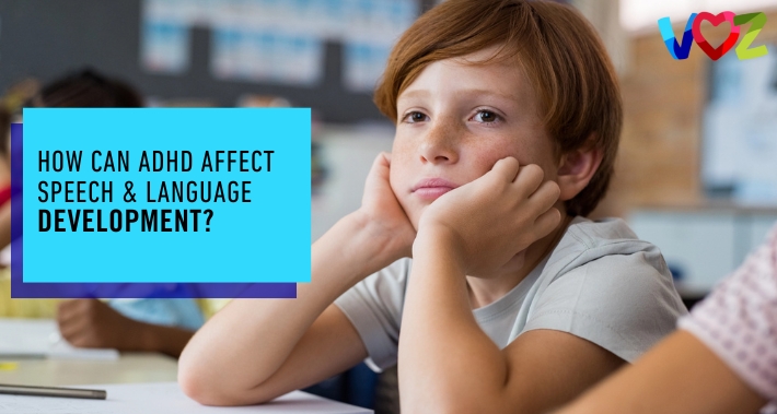 How Can ADHD Affect Speech And Language Development? | The Voz ...